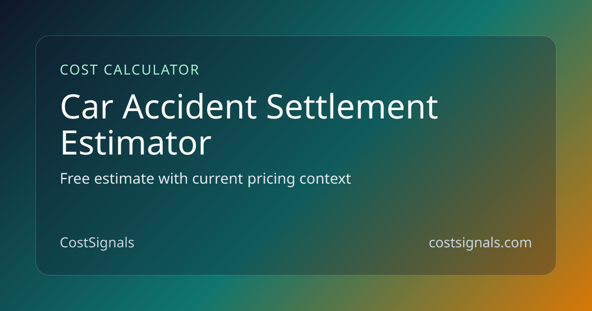 Car Accident Settlement Estimator | Educational Calculator | | CostSignals