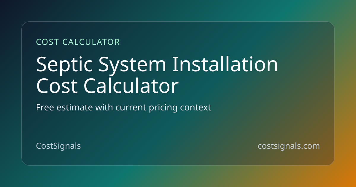 Septic System Installation Cost Calculator | Free Estimate | CostSignals