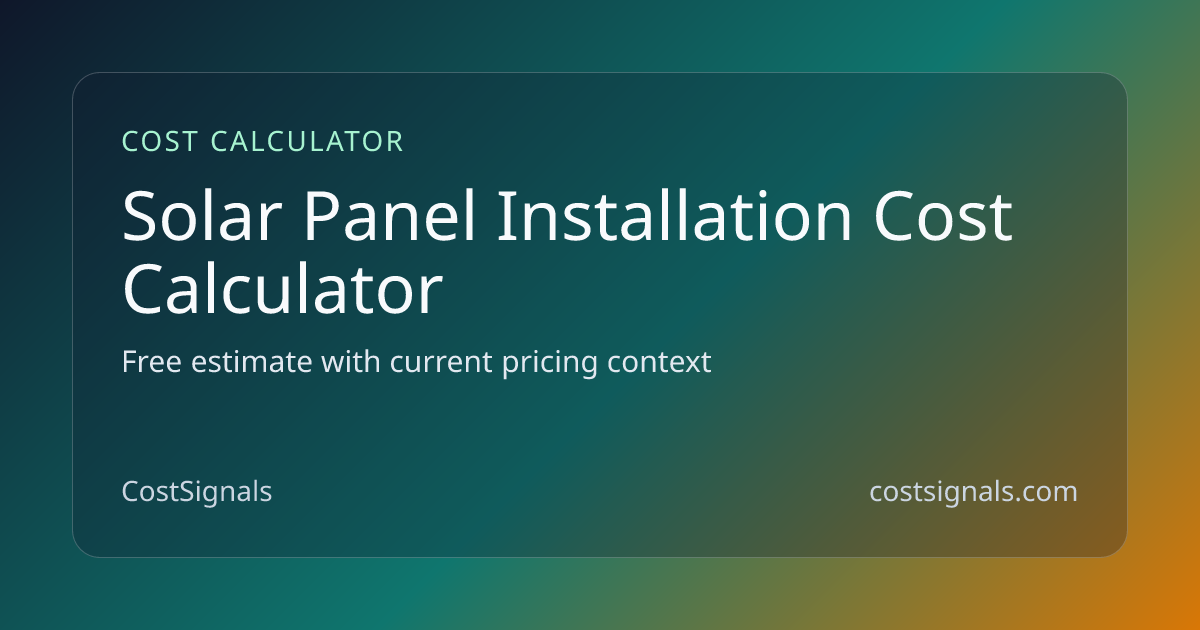 Solar Panel Installation Cost Calculator | Free Estimate | CostSignals