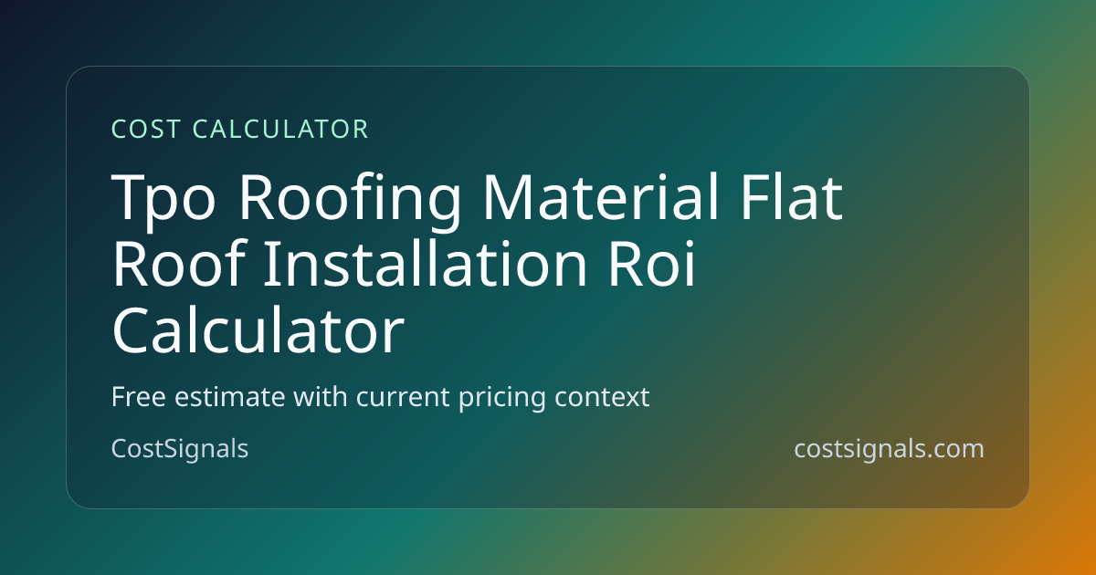 Tpo Roofing Cost Calculator