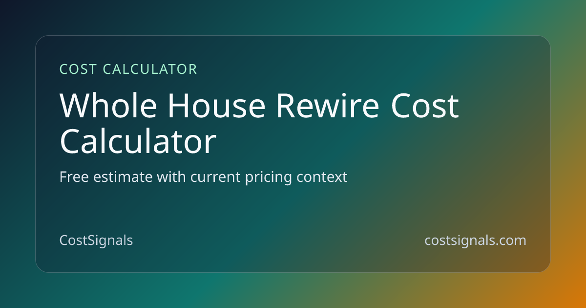 Whole House Rewiring Cost Calculator | Free Estimate | CostSignals